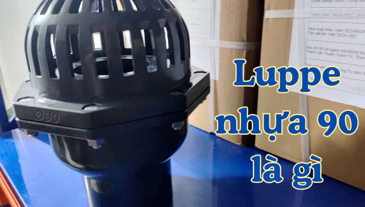 5 lưu ý lắp đặt luppe nhựa 90 dành cho người thi công