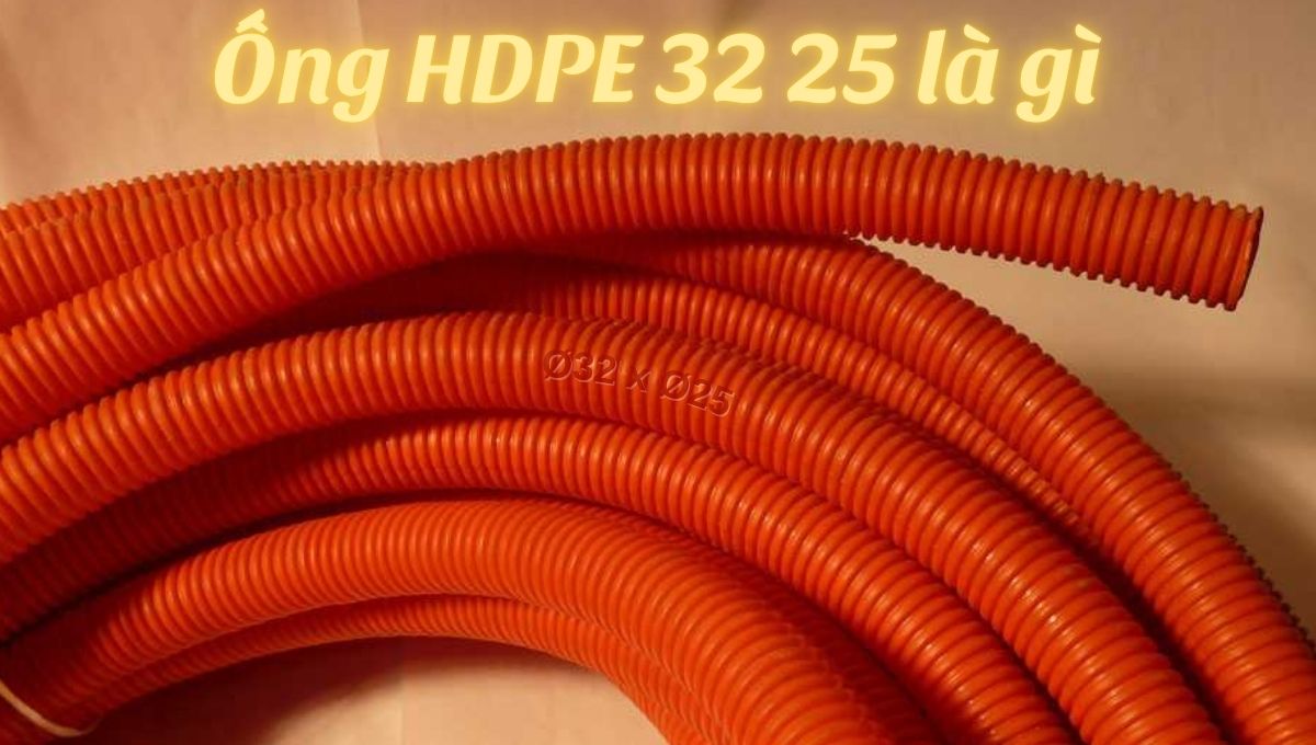 Ống HDPE 32 25 - Giải pháp luồn dây điện linh hoạt tối đa
