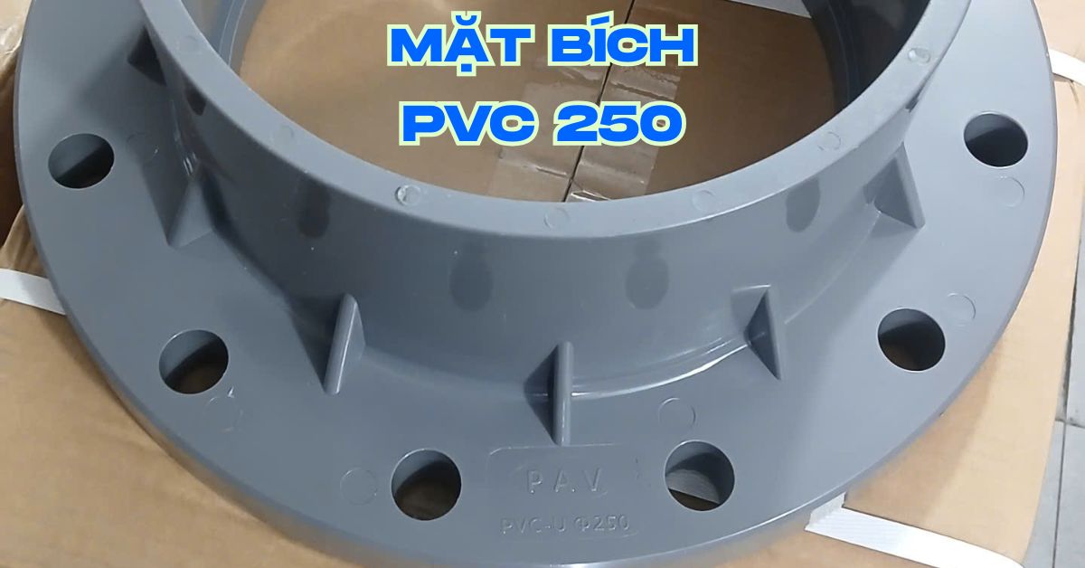 Mặt bích PVC 250 - 6 điều cần biết trước khi lắp đặt